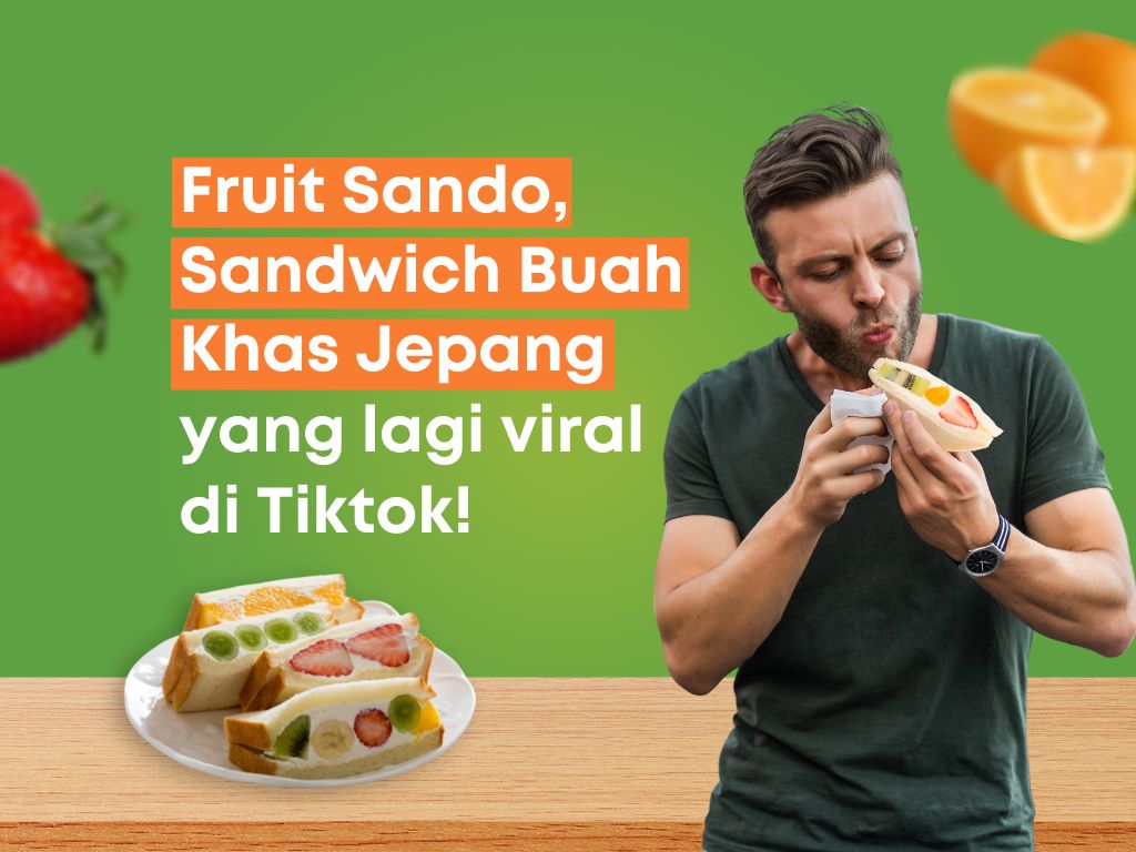 Fruit Sando, Sandwich Buah Khas Jepang yang lagi viral di TikTok!