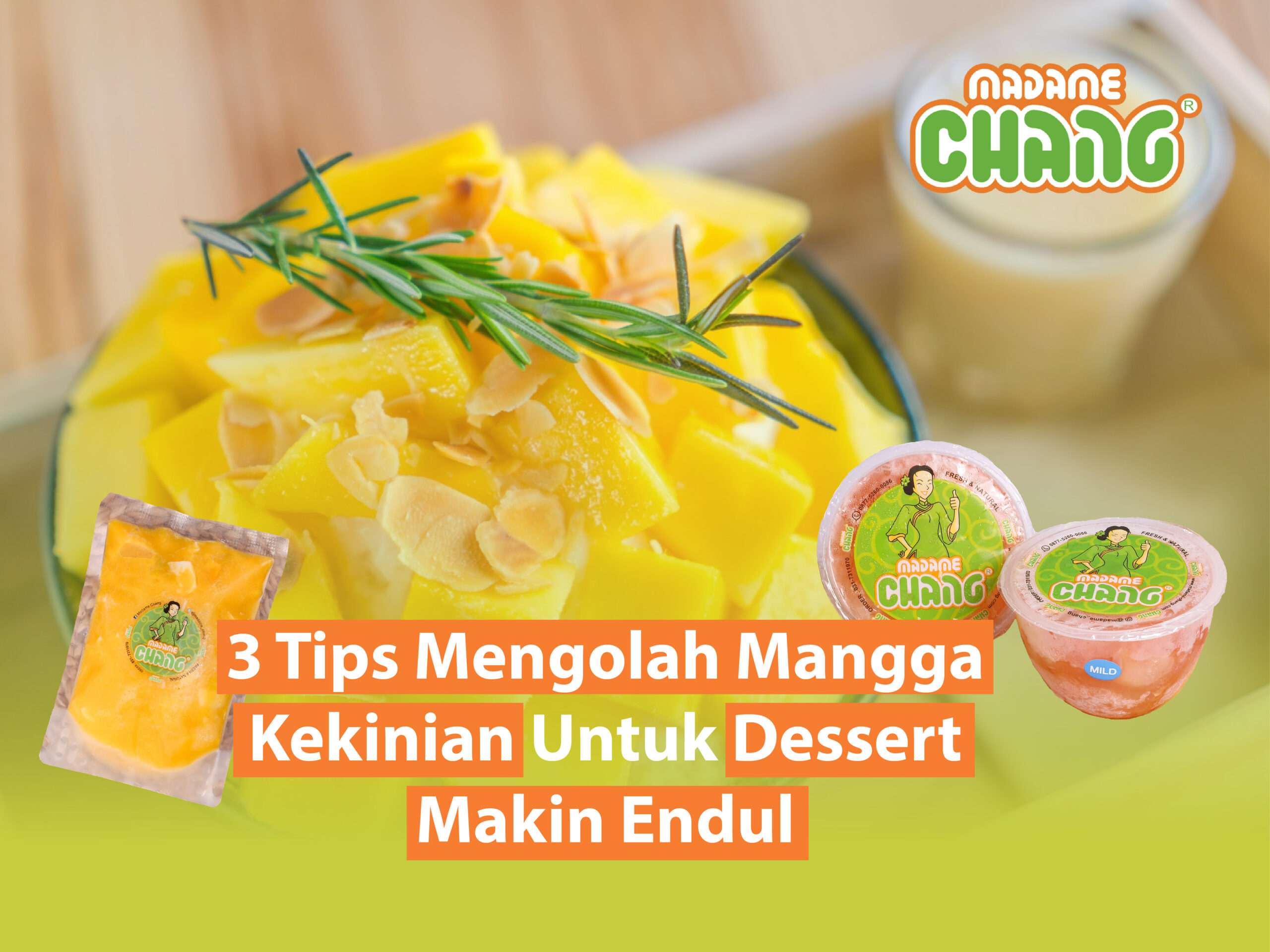 3 Tips Mengolah Mangga Kekinian Untuk Dessert Makin Endul - Madame Chang